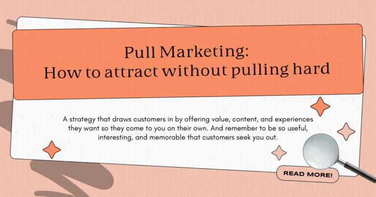 What Is Pull Marketing? Strategy, Examples, & Tips